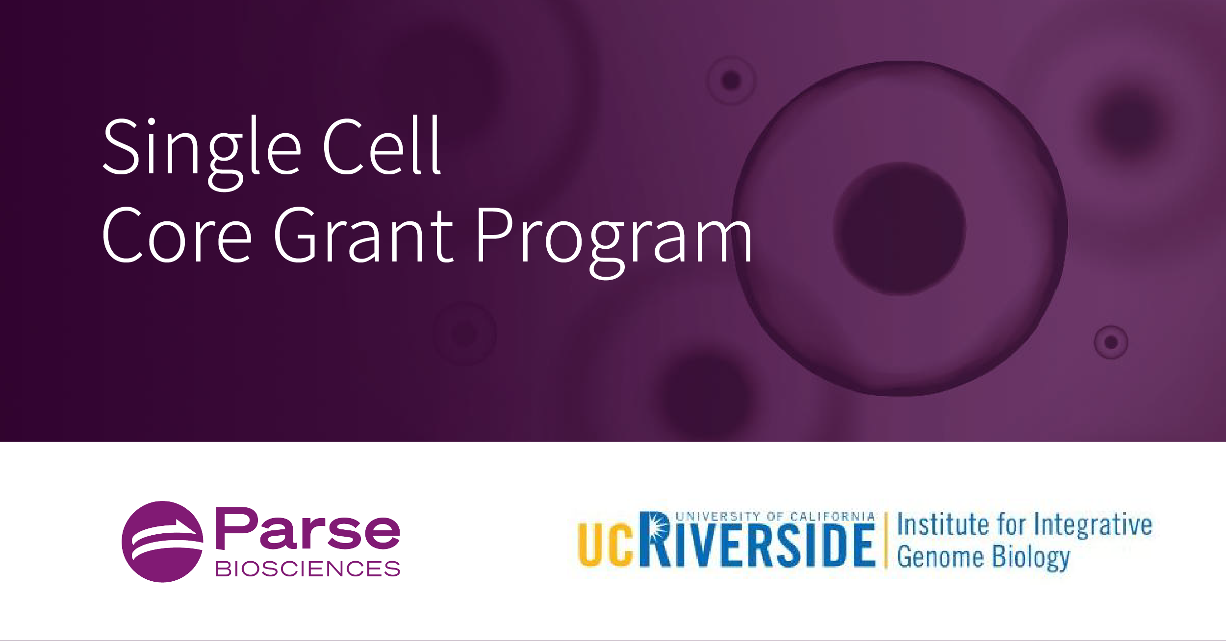 Parse Core Grant Program - IIGB at University of California Riverside