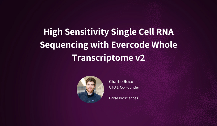 High sensitivity single cell RNA seq with Evercode Whole Transcriptome v2